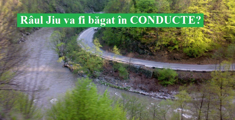 E incredibil: Statul Român vrea să bage râul Jiu prin conducte ...