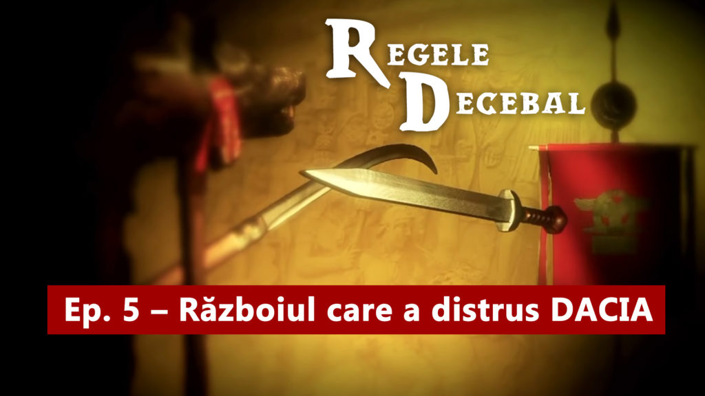 REGELE DECEBAL, Ep. 5 – Războiul care a distrus Dacia | Cunoaste lumea